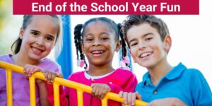 End of the School Year: Fun Activities to Wrap up the Year Right ...